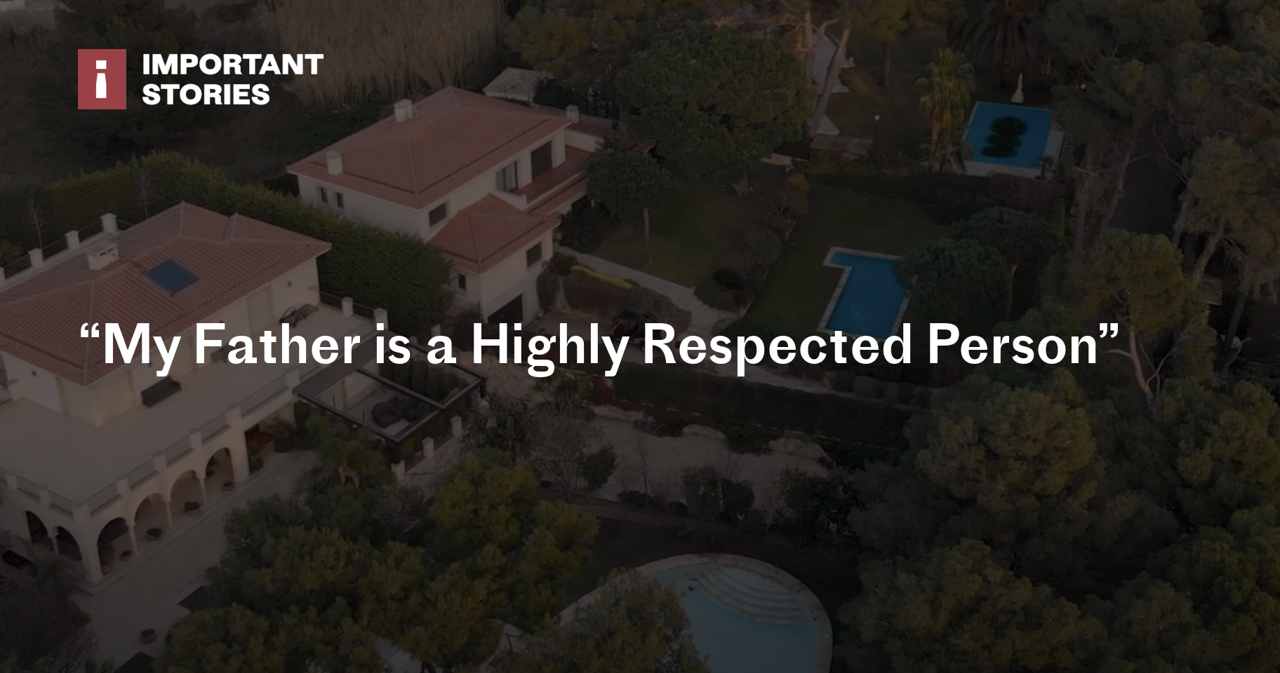 “My Father is a Highly Respected Person”