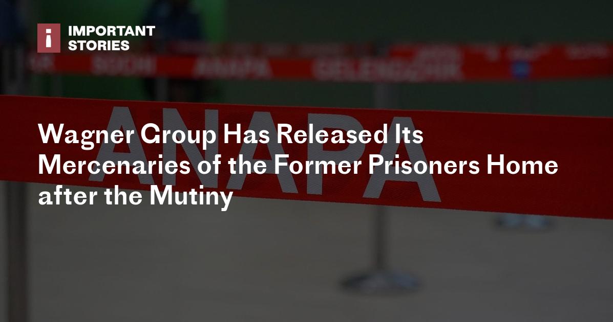 Wagner Group Has Released Its Mercenaries of the Former Prisoners Home ...