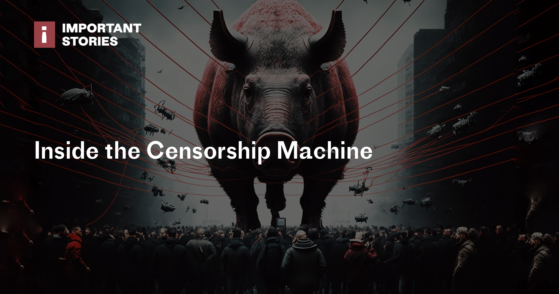 Inside the Censorship Machine
