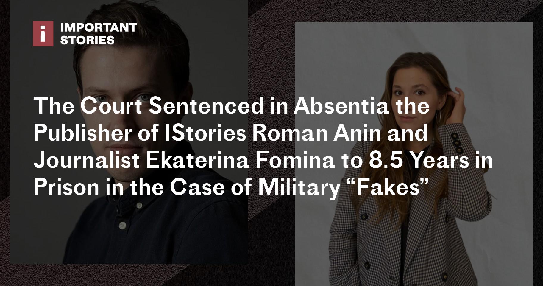 The Court Sentenced in Absentia the Publisher of IStories Roman Anin and Journalist Ekaterina ...