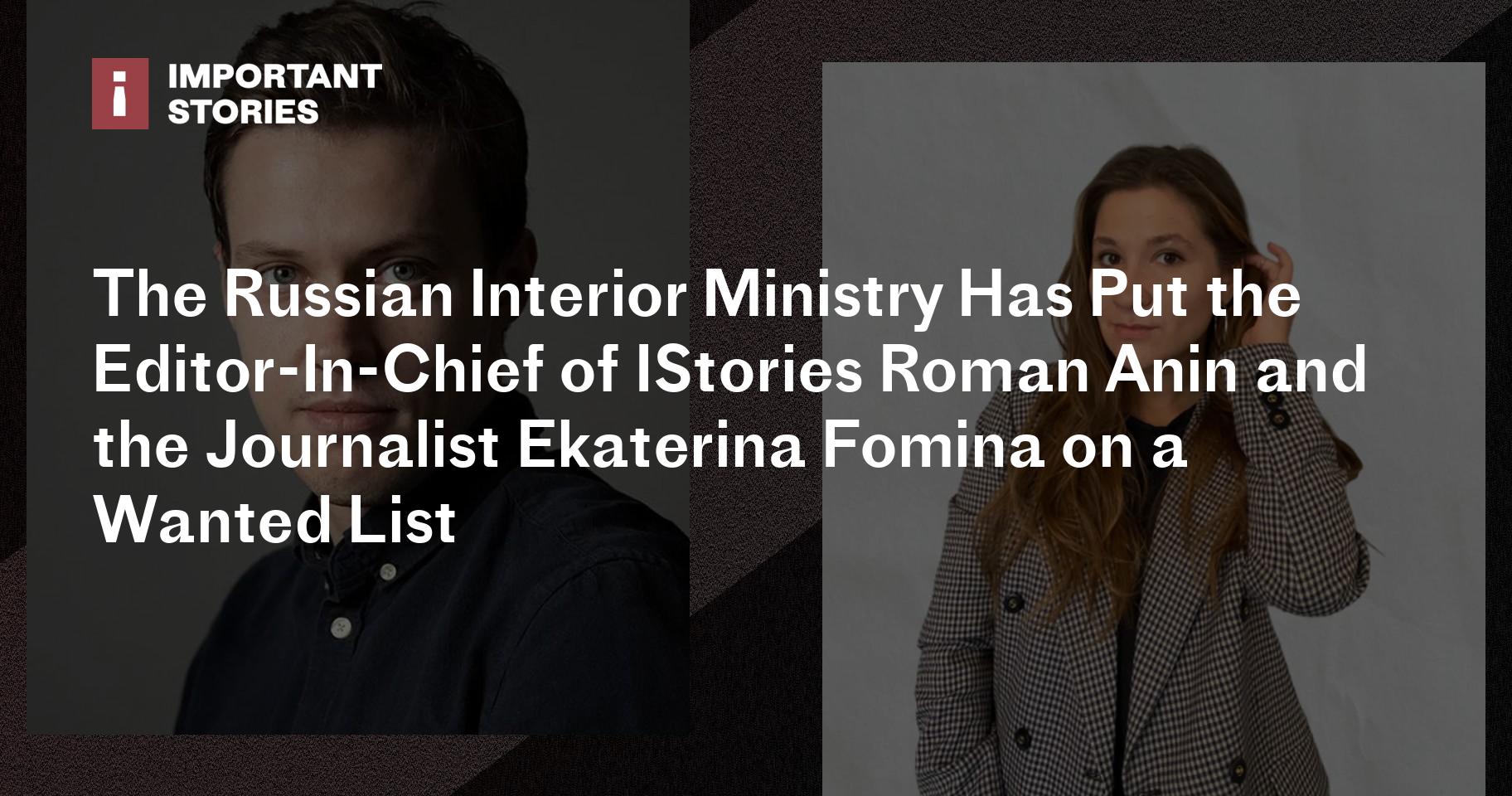 The Russian Interior Ministry Has Put the Editor-In-Chief of IStories ...