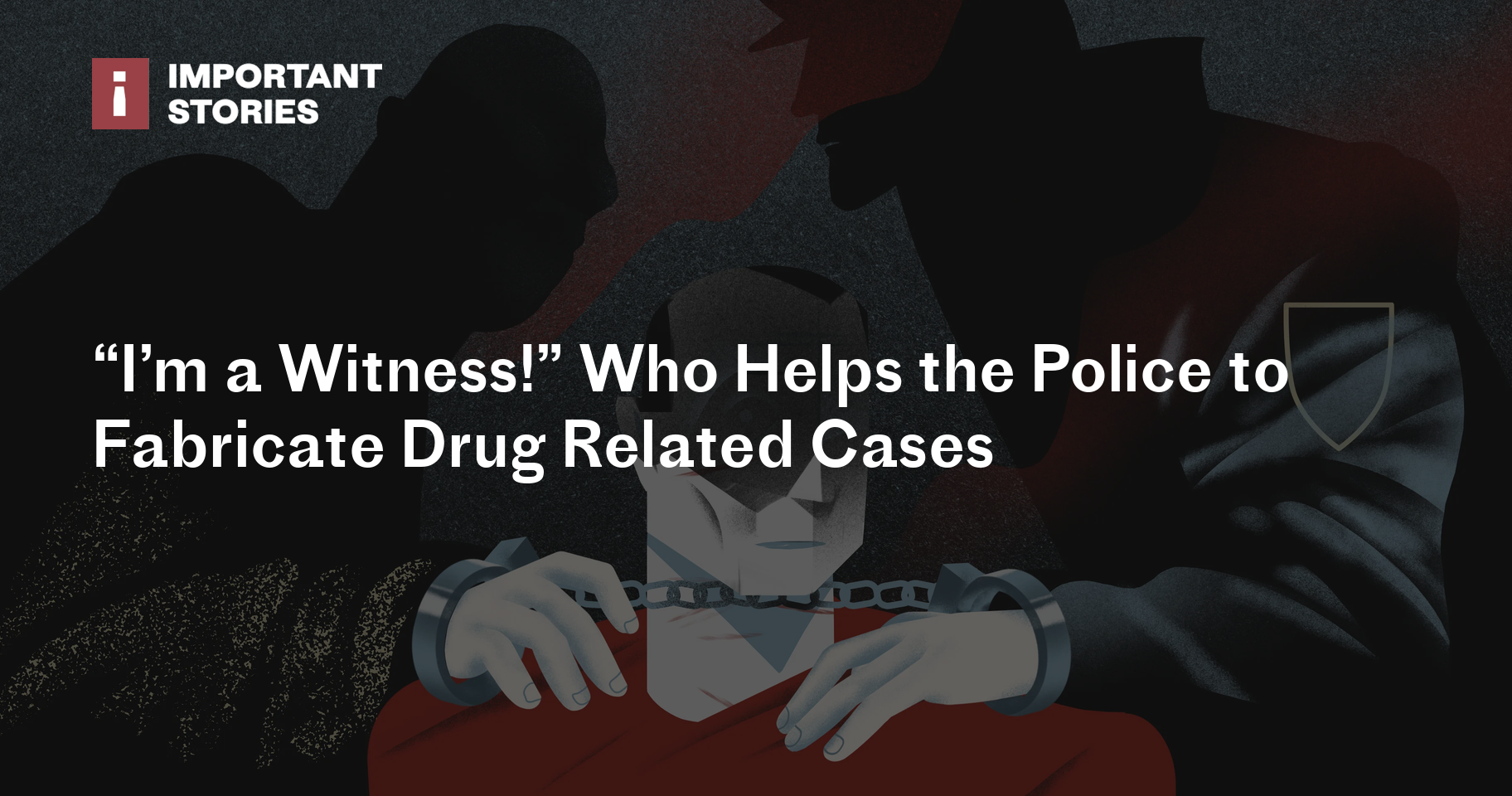 “I’m a Witness!” Who Helps the Police to Fabricate Drug Related Cases
